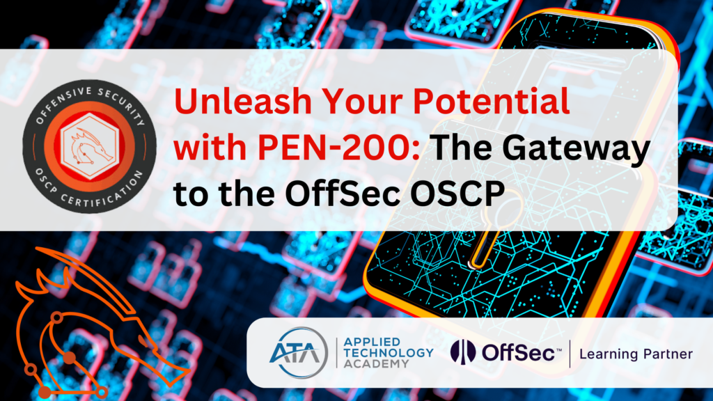 Unleash Your Potential with PEN-200: The Gateway to the OffSec OSCP - Applied Technology Academy